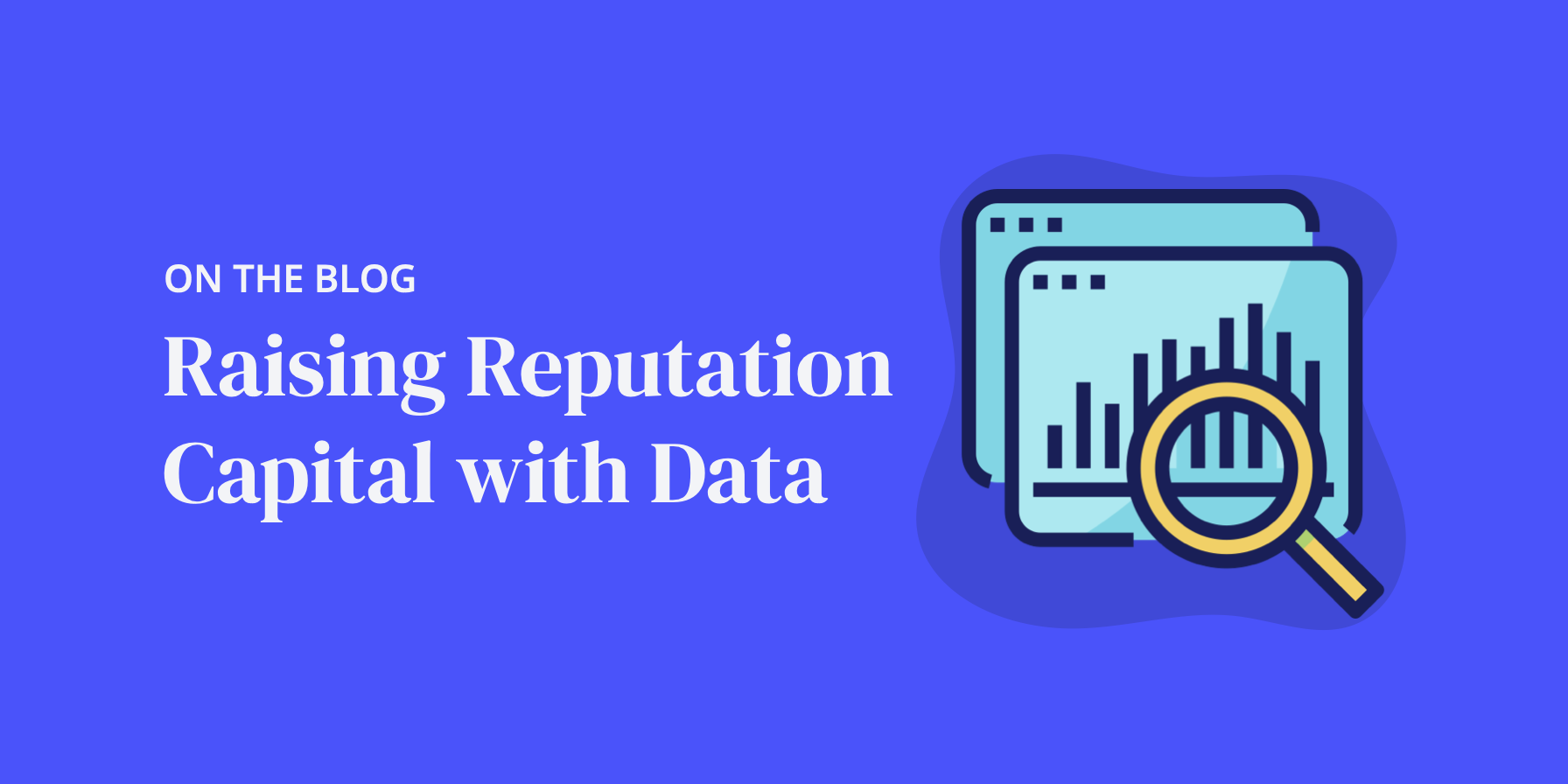 Raising Reputation Capital with Data - Memo